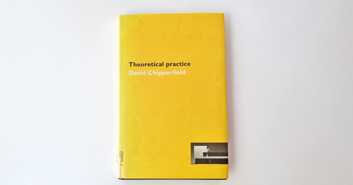 Theoretical Practice • David Chipperfield Architects